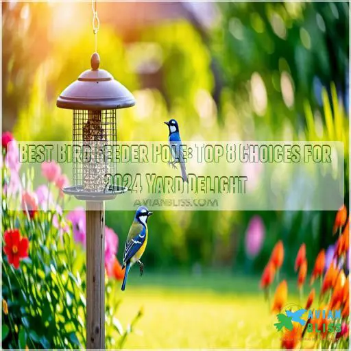 Best Bird Feeder Pole: Top 8 Choices for 2024 Yard Delight