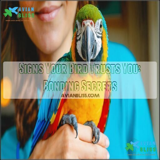 Signs Your Bird Trusts You: Bonding Secrets