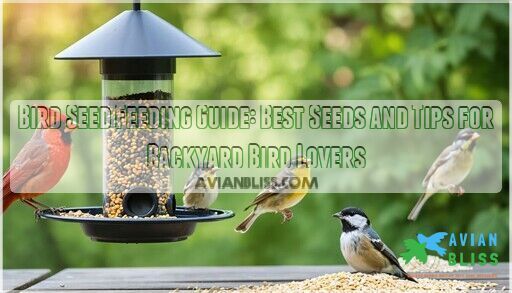 Bird Seed Feeding Guide: Best Seeds and Tips for Backyard Bird Lovers