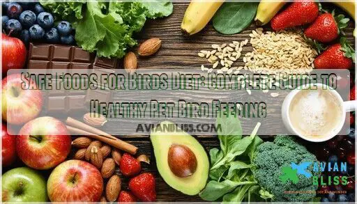Safe Foods for Birds Diet: Complete Guide to Healthy Pet Bird Feeding
