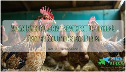 Avian Mycoplasma Treatment Options: 9 Proven Solutions for Birds