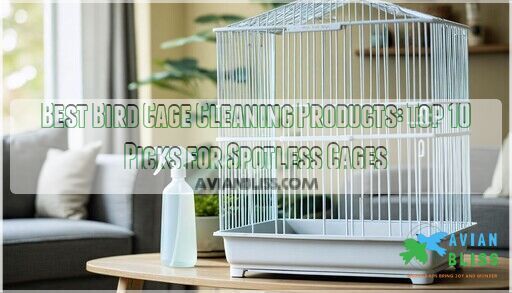 Best Bird Cage Cleaning Products: Top 10 Picks for Spotless Cages