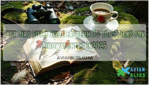 Best Bird Field Guide Eastern US: Top5 Picks for Birdwatchers In2025