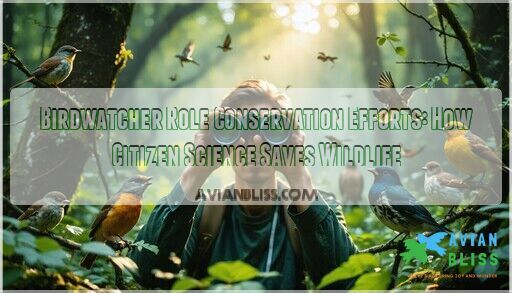 Birdwatcher Role Conservation Efforts: How Citizen Science Saves Wildlife