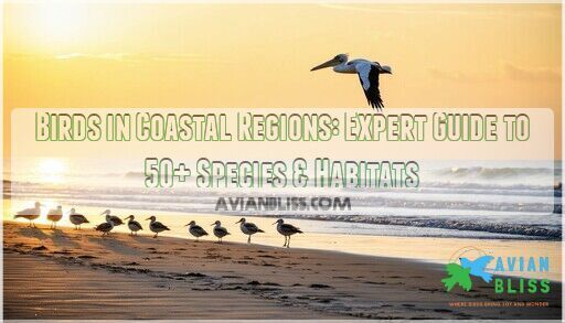 Birds in Coastal Regions: Expert Guide to 50+ Species & Habitats