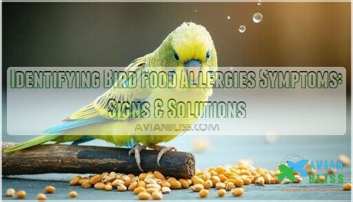 Identifying Bird Food Allergies Symptoms: Signs & Solutions