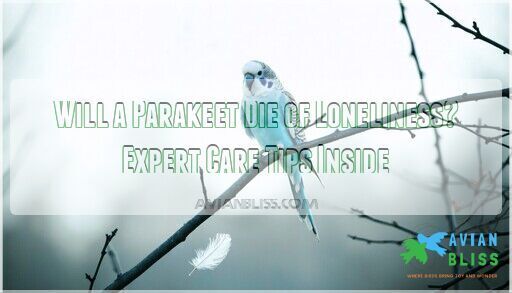 Will a Parakeet Die of Loneliness? Expert Care Tips Inside