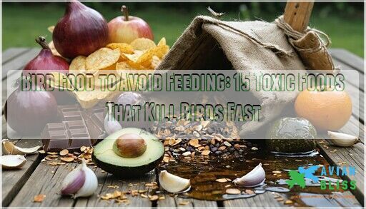 Bird Food to Avoid Feeding: 15 Toxic Foods That Kill Birds Fast