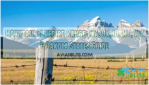 Mountain Bluebird Range: WA, OR, ID, MT, WY & Dakota States Guide