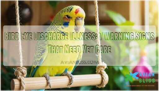 Bird Eye Discharge Illness: 7 Warning Signs That Need Vet Care