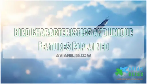 Bird Characteristics and Unique Features Explained