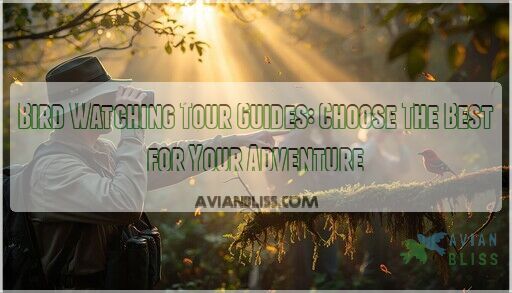 Bird Watching Tour Guides: Choose The Best for Your Adventure