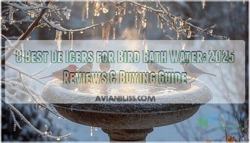 8 Best De Icers for Bird Bath Water: 2025 Reviews & Buying Guide