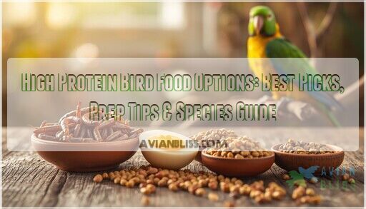 High Protein Bird Food Options: Best Picks, Prep Tips & Species Guide