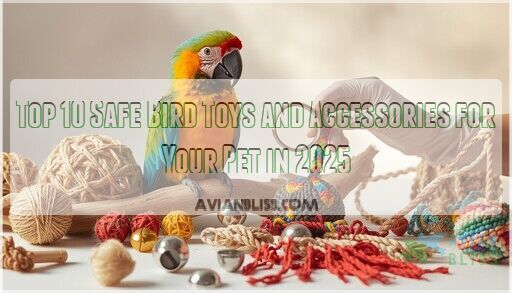 Top 10 Safe Bird Toys and Accessories for Your Pet in 2025