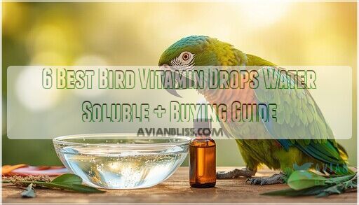 6 Best Bird Vitamin Drops Water Soluble + Buying Guide