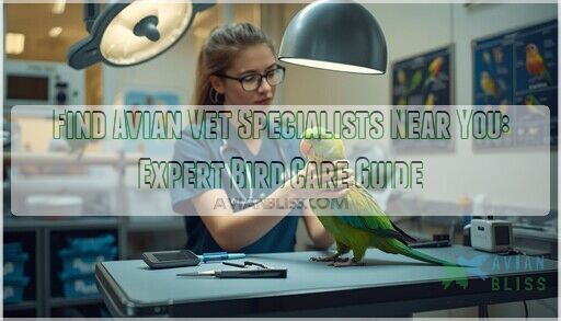 Find Avian Vet Specialists Near You: Expert Bird Care Guide
