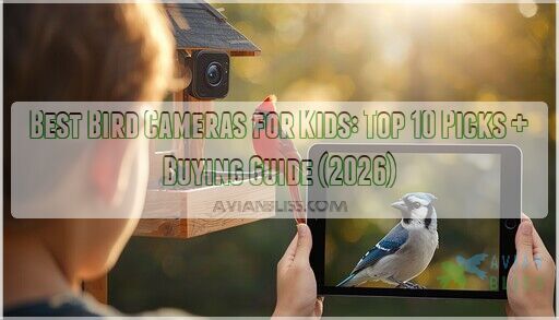 Best Bird Cameras for Kids: Top 10 Picks + Buying Guide (2026)