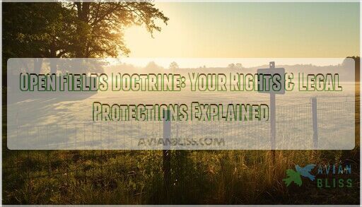 Open Fields Doctrine: Your Rights & Legal Protections Explained